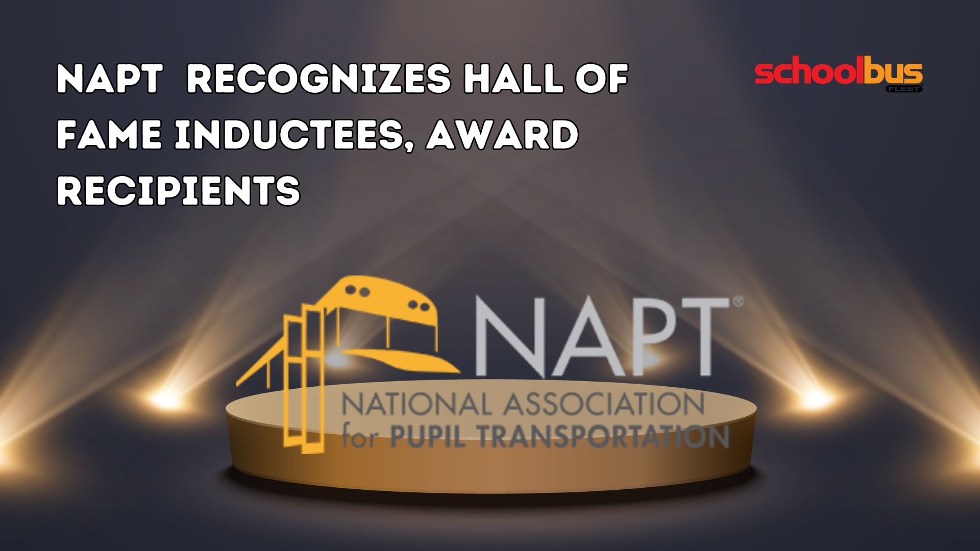 NAPT Honors Hall of Fame Inductees, Other Award Recipients | School Bus ...