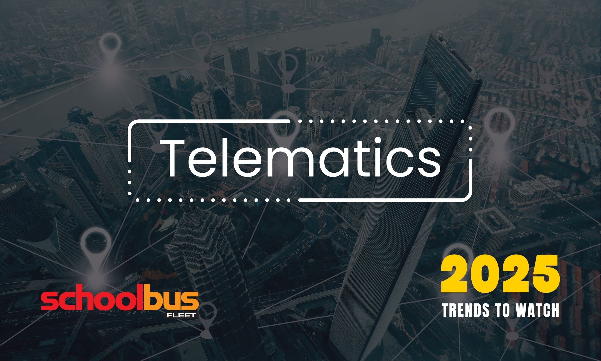 2025 Trend to Watch: Tech & Telematics in Focus | School Bus Fleet
