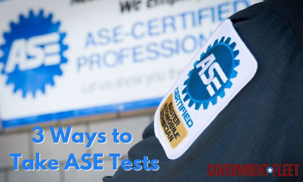 Get Certified: 3 Ways to Take ASE Tests | Government Fleet