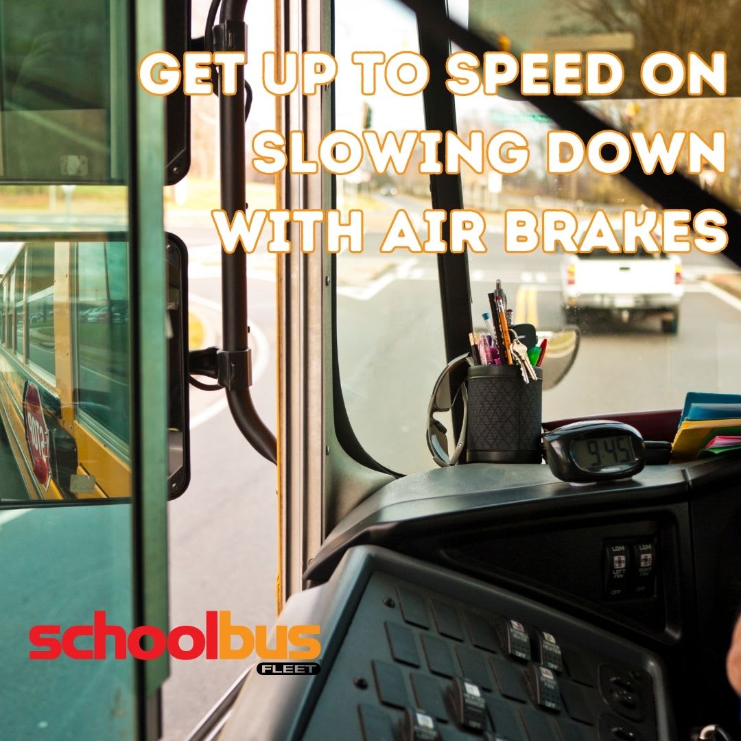 The ABCs of Air Brakes for School Bus Drivers | School Bus Fleet
