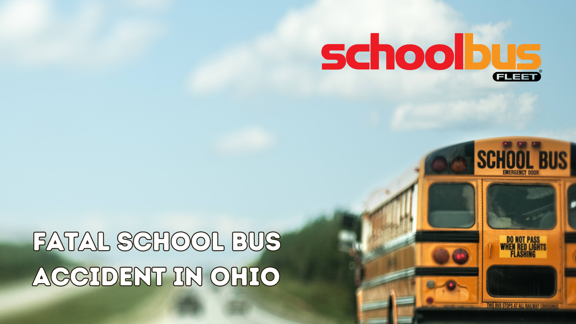 One Student Killed in Ohio School Bus Accident | School Bus Fleet