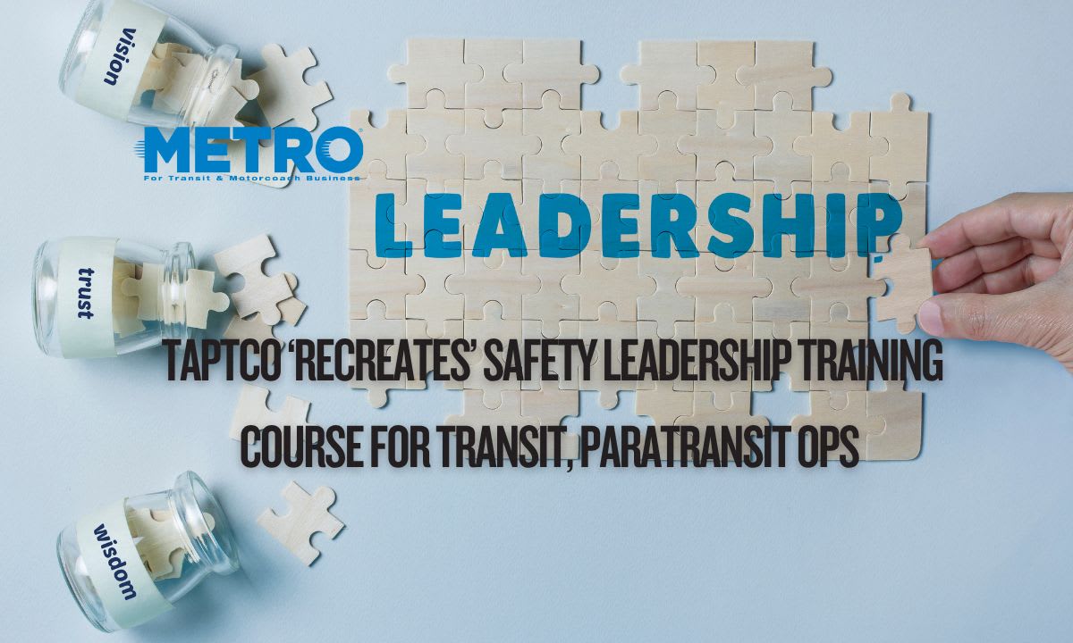 TAPTCO ‘Recreates’ Safety Leadership Training Course for Transit ...