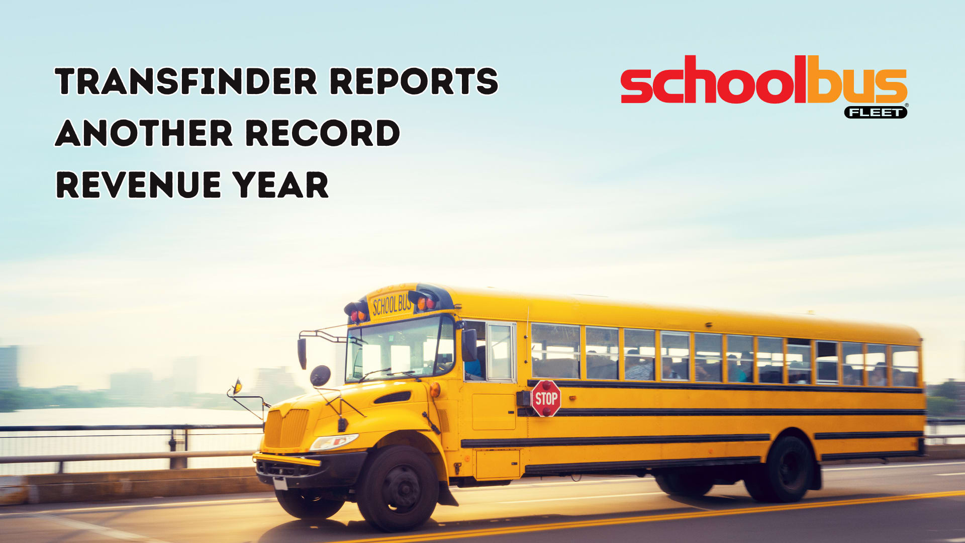 Transfinder Reports 23% Boost in 2023 Revenue | School Bus Fleet